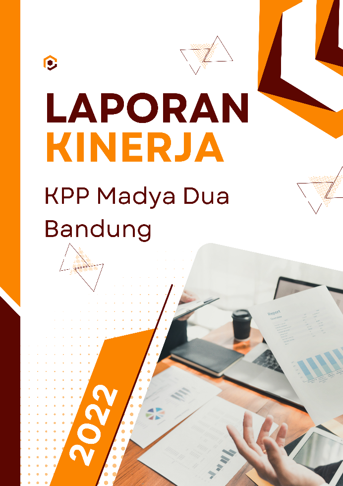 Publikasi Laporan Kinerja KPP Madya Dua Bandung